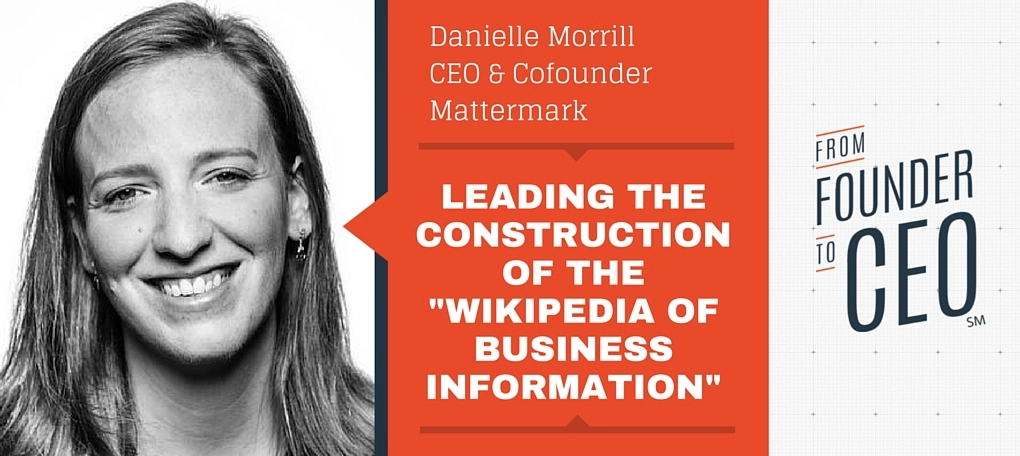 108 — Danielle Morrill - From Founder to CEO