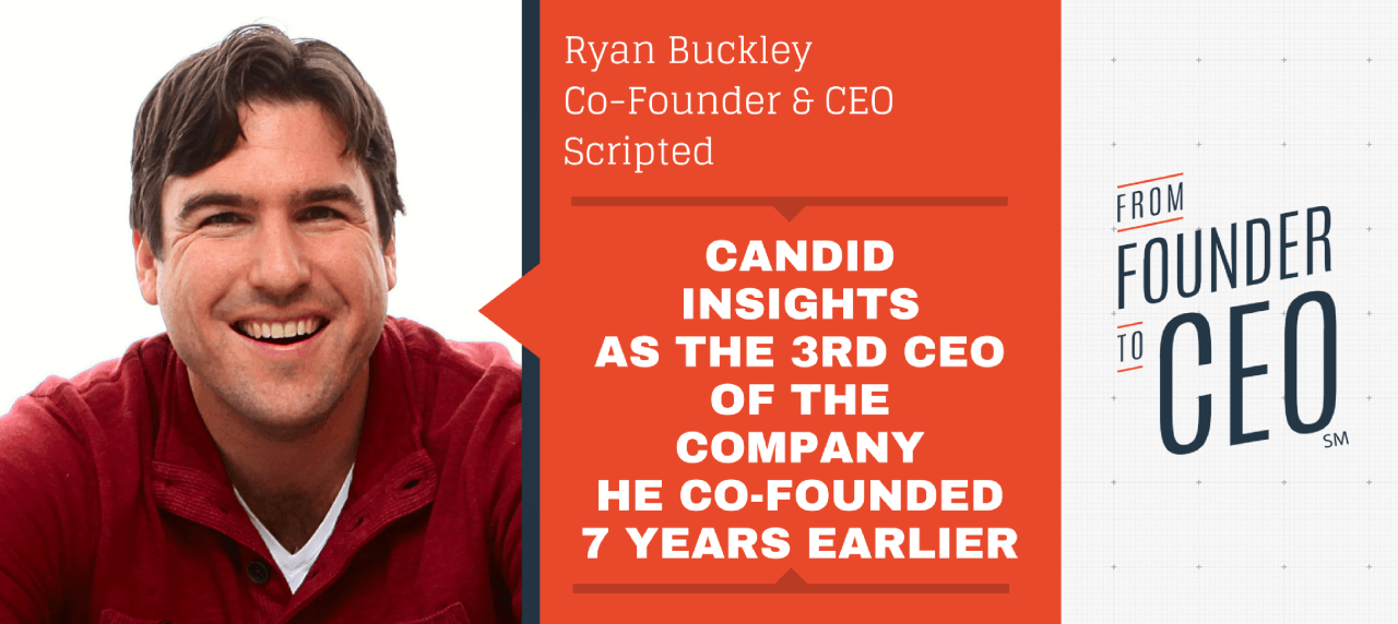 182 — Ryan Buckley - From Founder to CEO